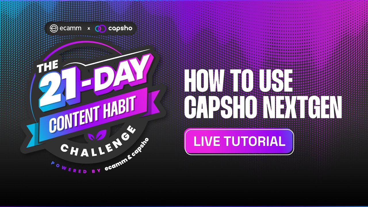 How to Use Capsho NextGen | The 21-Day Content Habit Challenge - YouTube