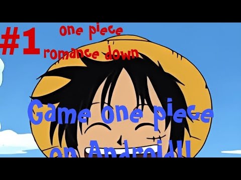 Main game one piece romance down (PPSSPP)Link download in description ...
