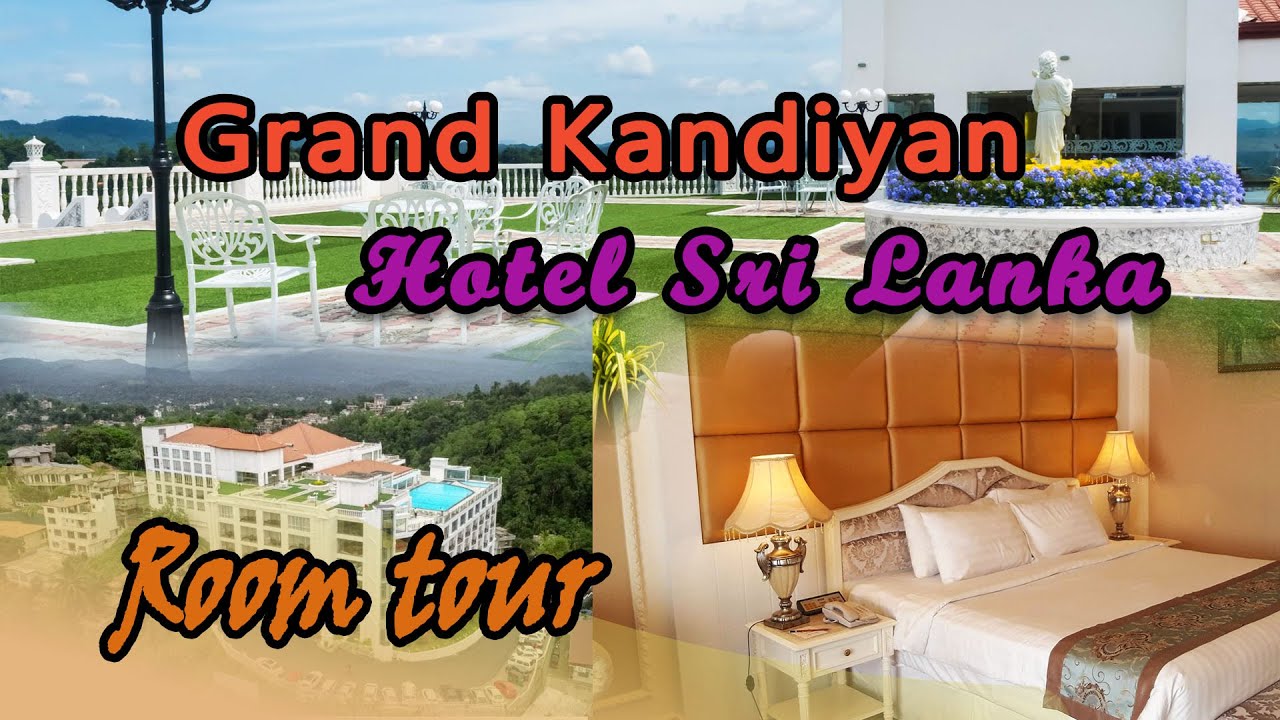 The Grand Kandiyan room tour - Kandy Sri Lanka - YouTube