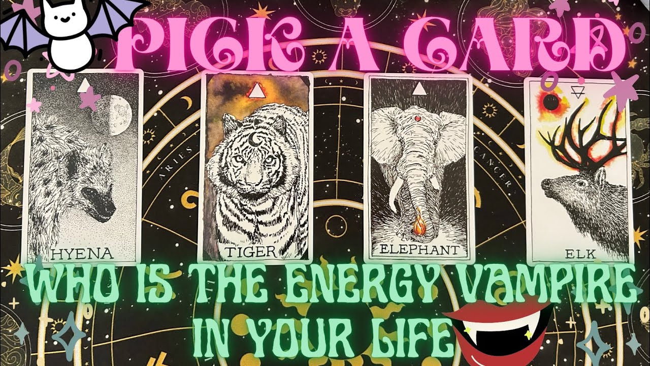 🧛Who is the energy vampire in your life 🧛‍♀️🩸🦋 Pick A Card Tarot ...