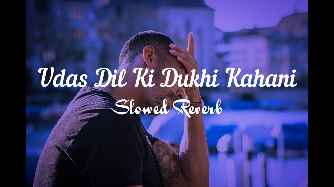 Udas Dil Ki Dukhi Kahani ️ |Slowed Reverb | Peace Of Life. - YouTube