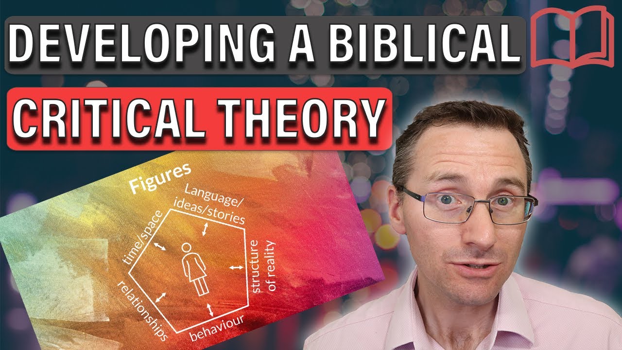 Developing a Biblical Critical Theory - YouTube