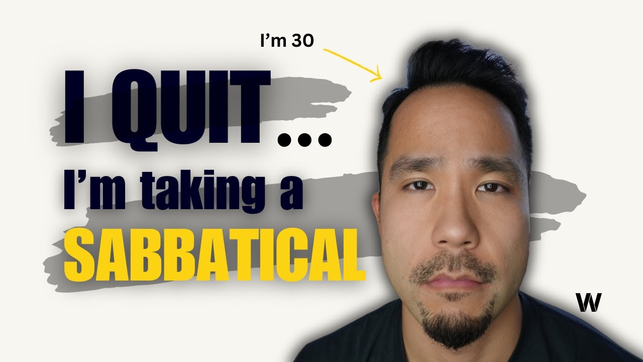 Why I Decided to Take a Sabbatical As a 30 Year Old | Part 1 - YouTube