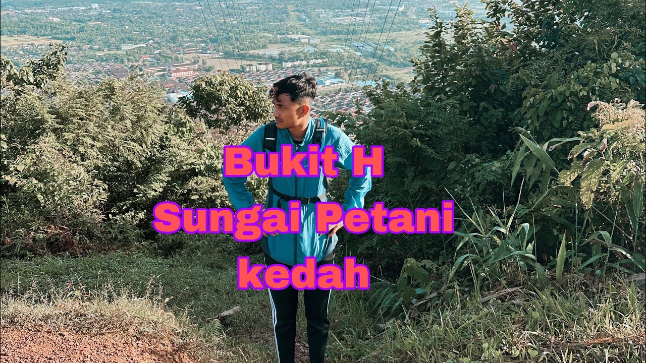 Hiking Bukit H Sungai Petani - YouTube