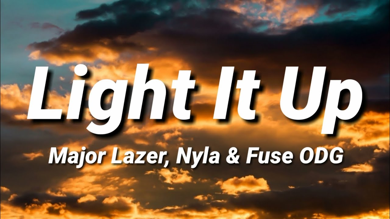 Major Lazer - Light It Up (ft. Nyla & Fuse ODG) [Lyrics] - YouTube