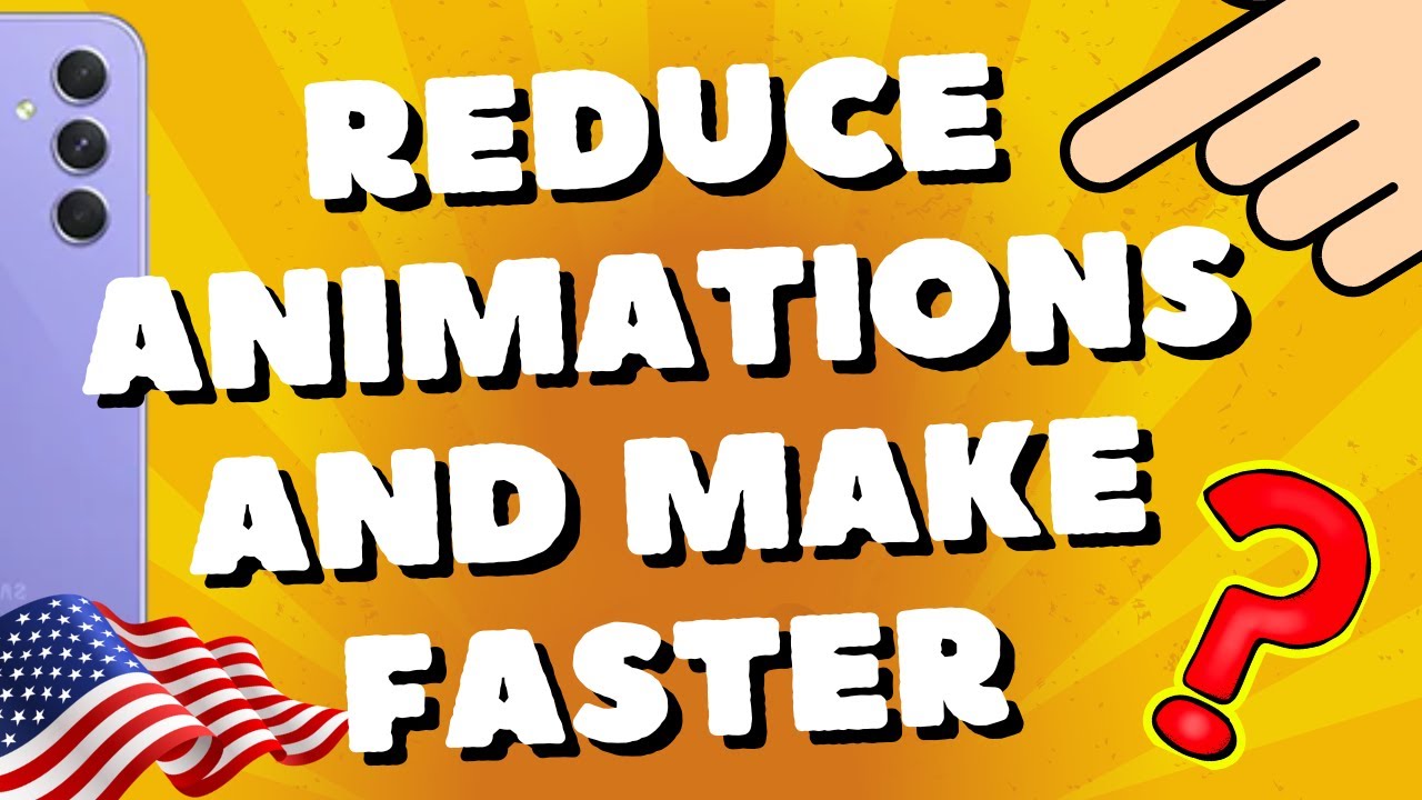 how to reduce animations and make faster my Samsung A54 5G, A53, A73 ...