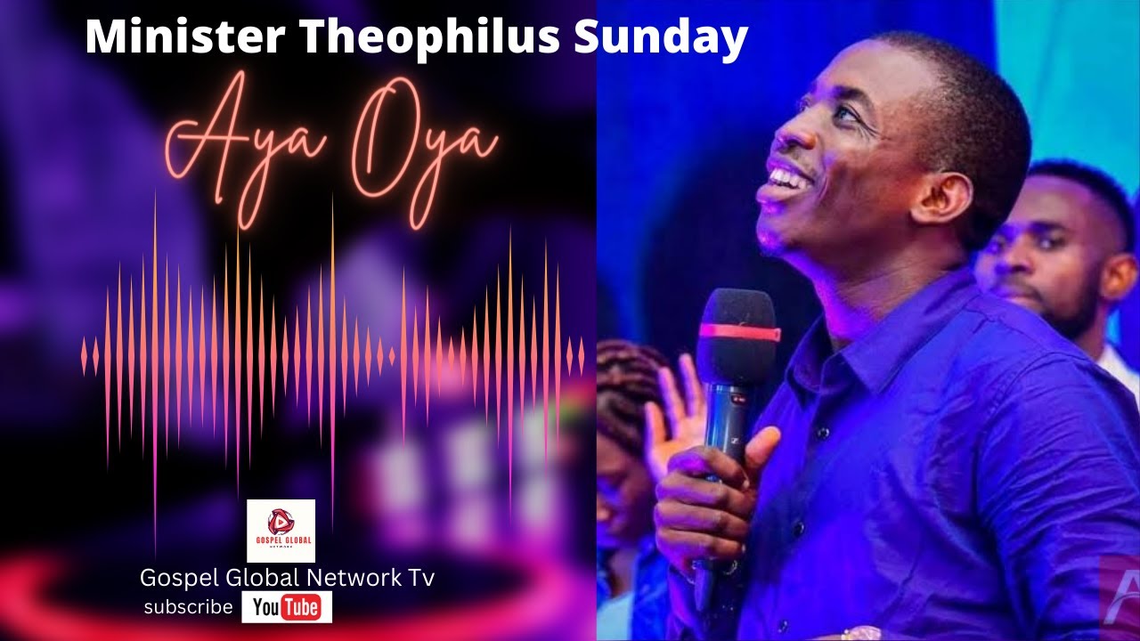 Minister Theophilus Sunday- Aya Oya intense Worship - YouTube