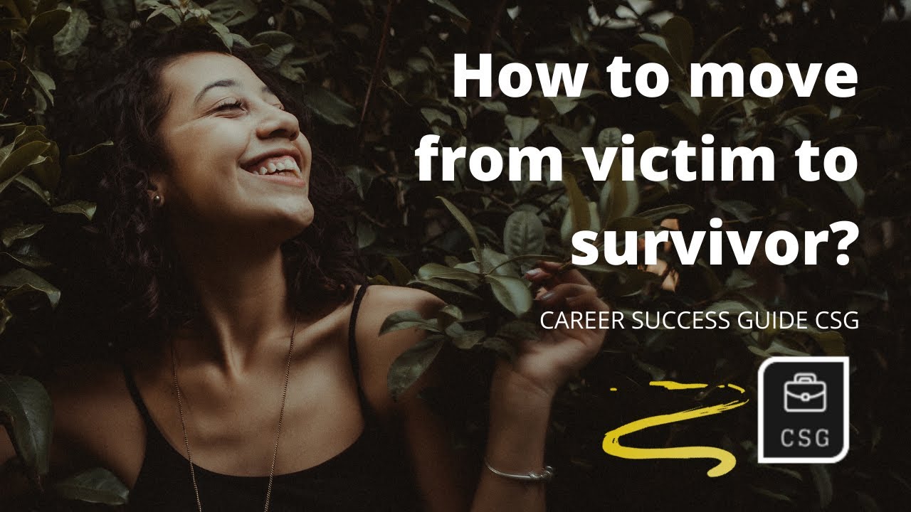 How to Move from Victim to Survivor? - YouTube