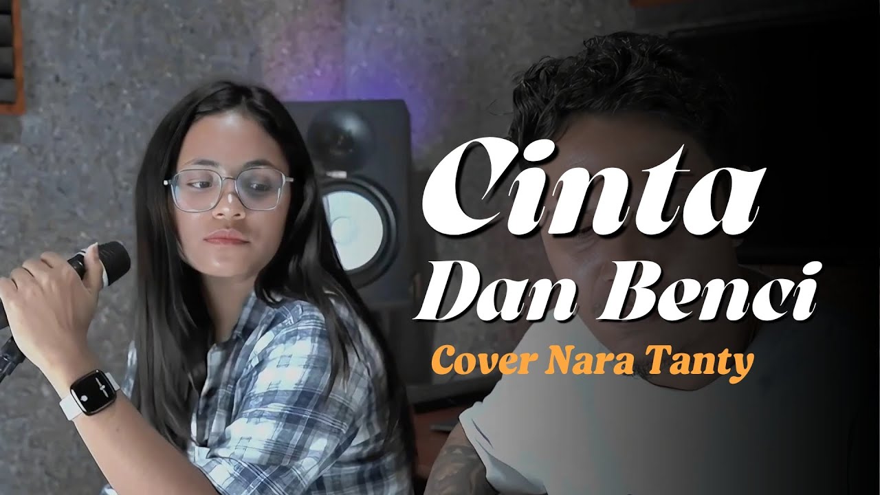 CINTA DAN BENCI - GEISHA (LIVE COVER NARA TANTY) - YouTube
