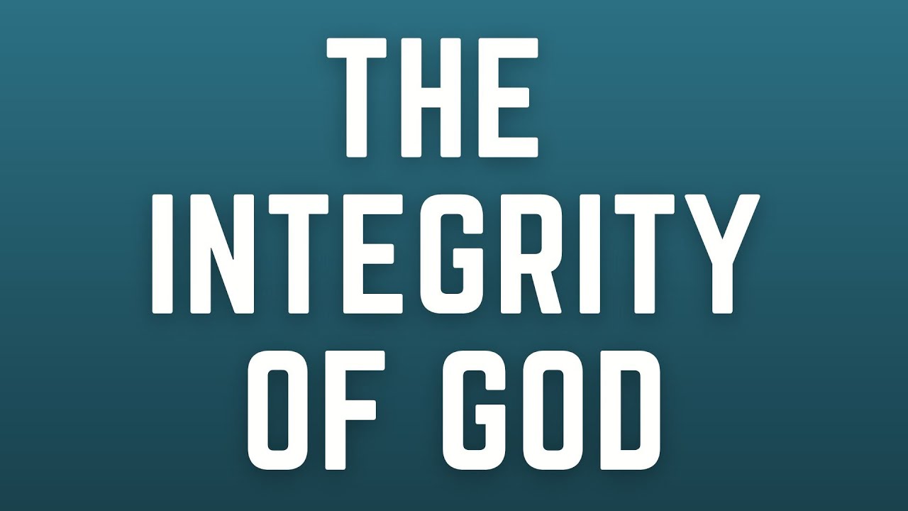 The Integrity of God - YouTube