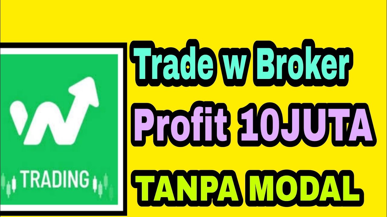 Trade w Broker Trading tanpa Modal Profit 100% Tanpa deposit |Keuntungan hingga 10juta - YouTube