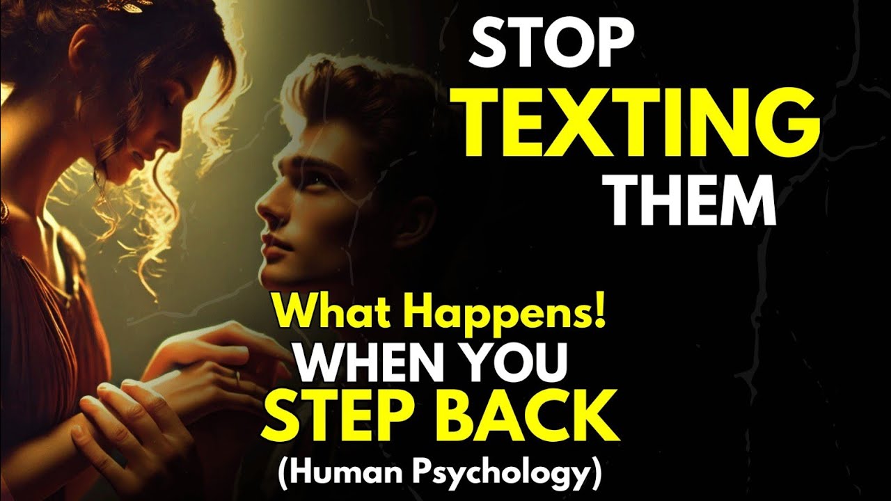 Stop Texting Them What Happens When You Step Back |Dark Stoic ...