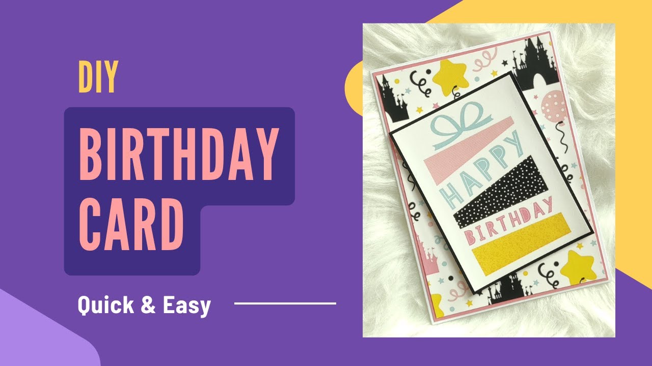 Step-by-Step Birthday Card Tutorial | Easy Handmade Card Ideas for a ...