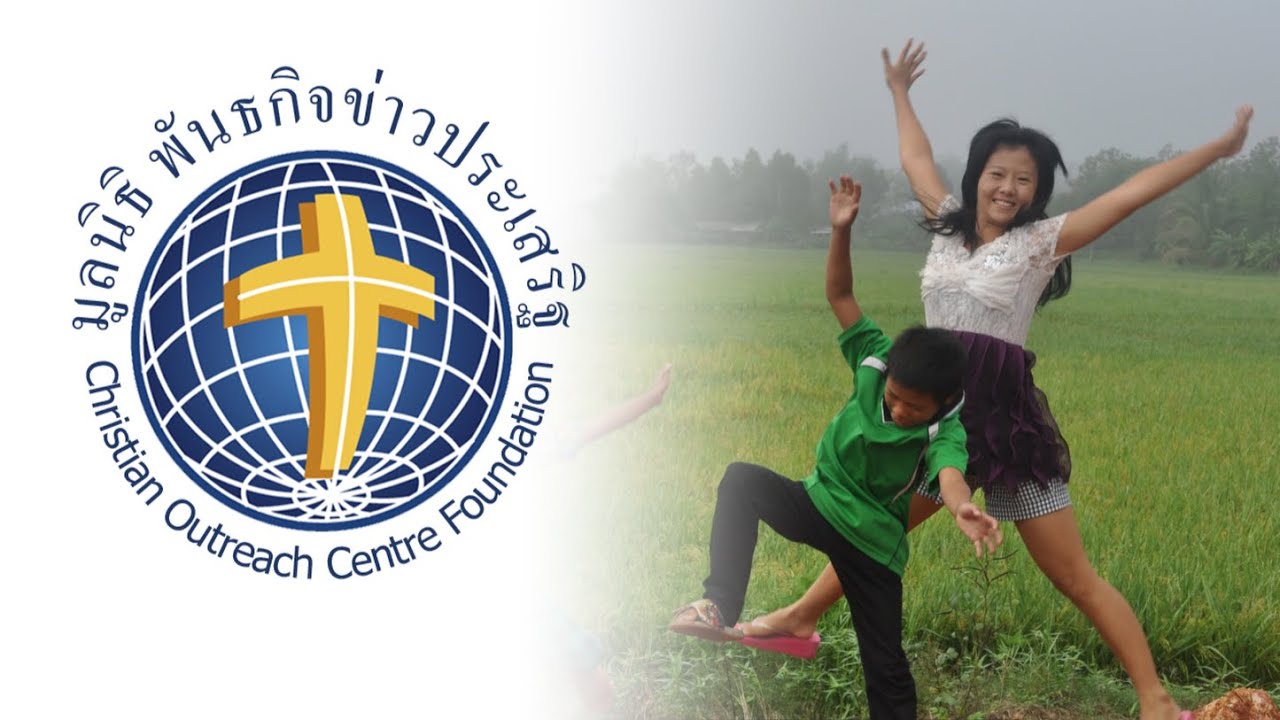 Transforming Our World- Christian Outreach Center, Chiang Mai Thailand ...
