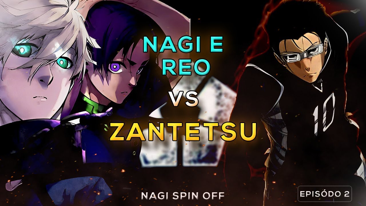SPIN OFF DO NAGI - EPISÓDIO 2 - NAGI E REO VS ZANTETSU - YouTube