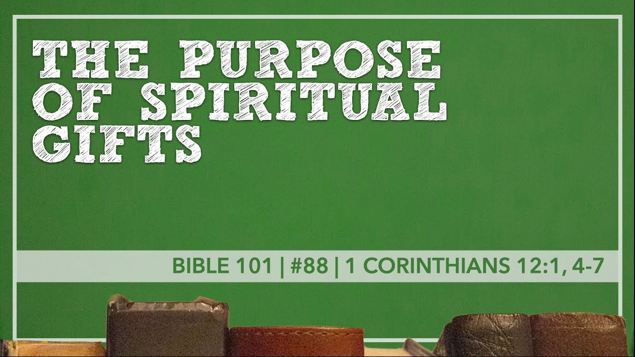 The Purpose Of Spiritual Gifts BIBLE 101 88 YouTube The Purpose Of Spiritual Gifts BIBLE 101 88 YouTube