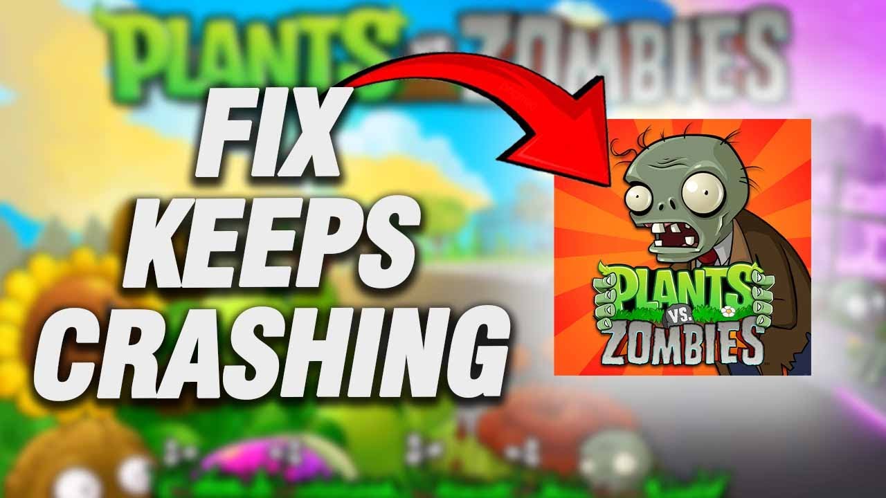 How To Fix Plants vs. Zombies App Keeps Crashing | Final Solution - YouTube