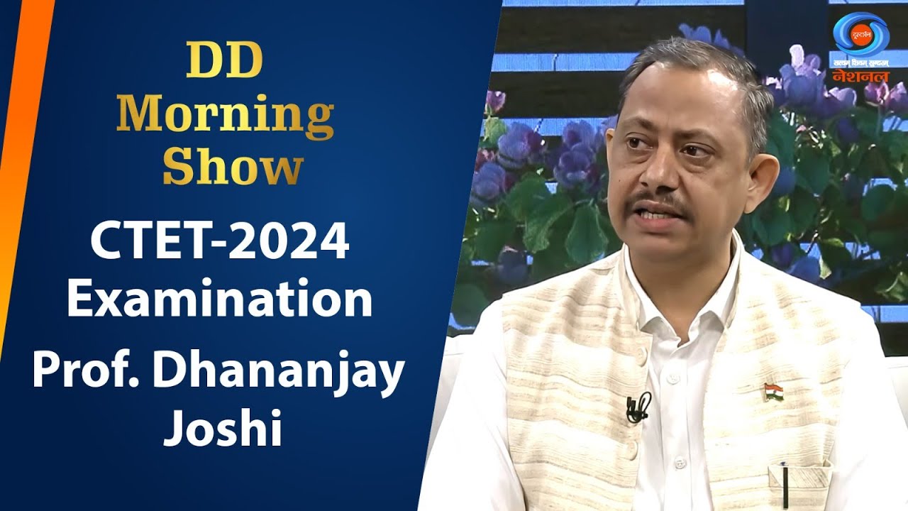 DD Morning Show | CTET-2024 Examination | Prof. Dhananjay Joshi | 14th October 2024 - YouTube