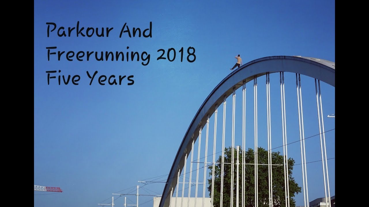 Parkour And Freerunning 2018 Five Years (parkour angers) - YouTube