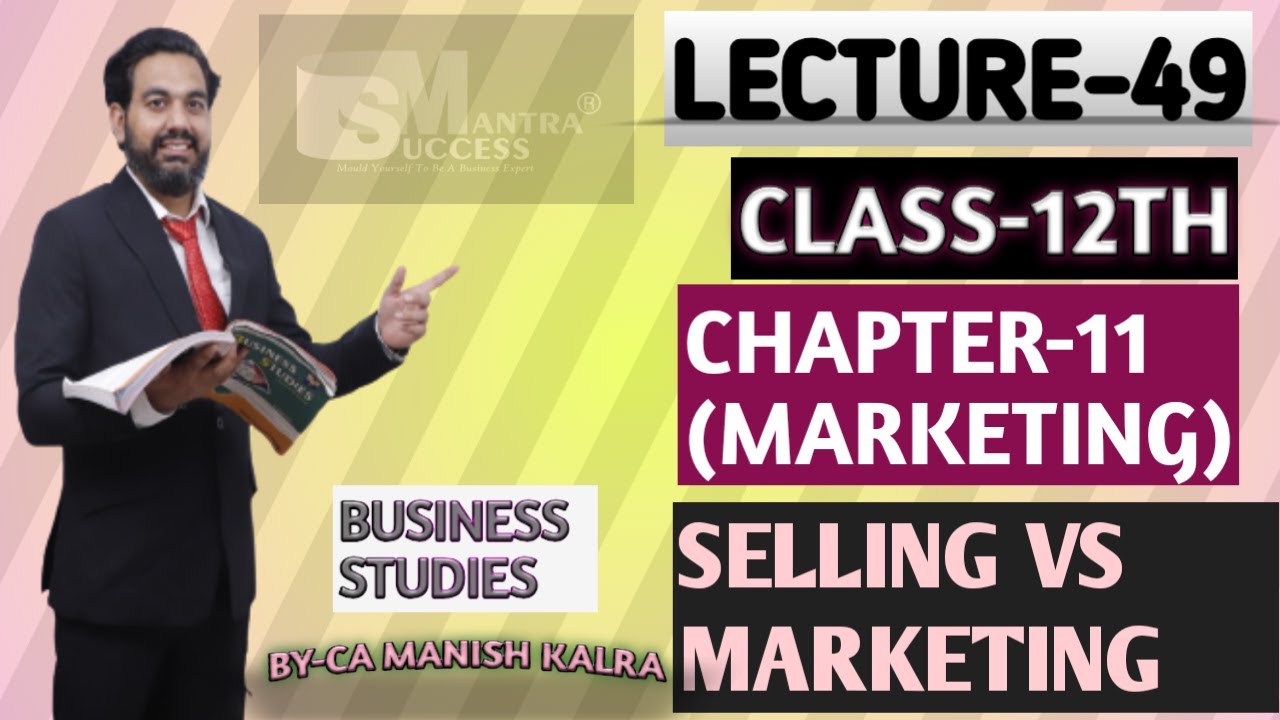 Selling VS Marketing | Chapter-11 | Marketing | Class 12 Business ...