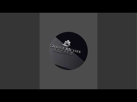 Christ Riches Church is live - YouTube