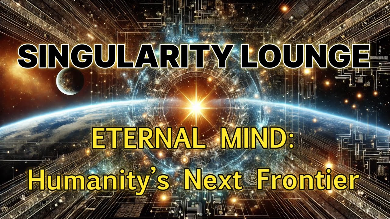 Eternal Mind: Humanity’s Next Frontier - YouTube