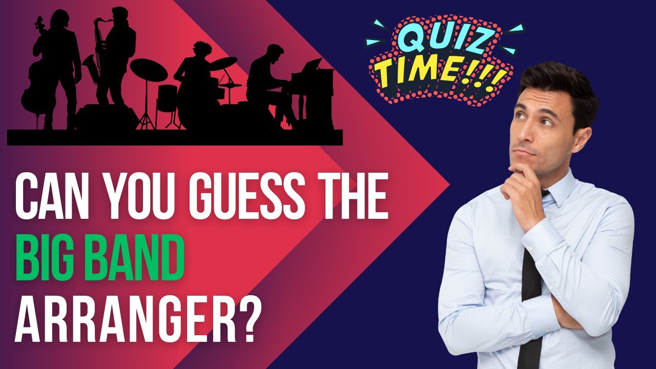 Big Band Quiz: Can you Guess the Big Band Arranger? - YouTube