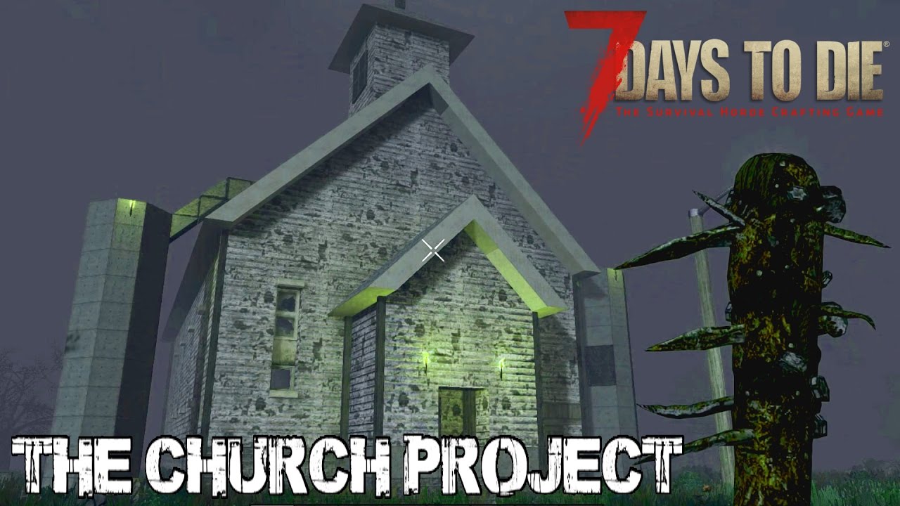 7 Days To Die (Alpha 15.1) - The Church Project (Day 215) - YouTube