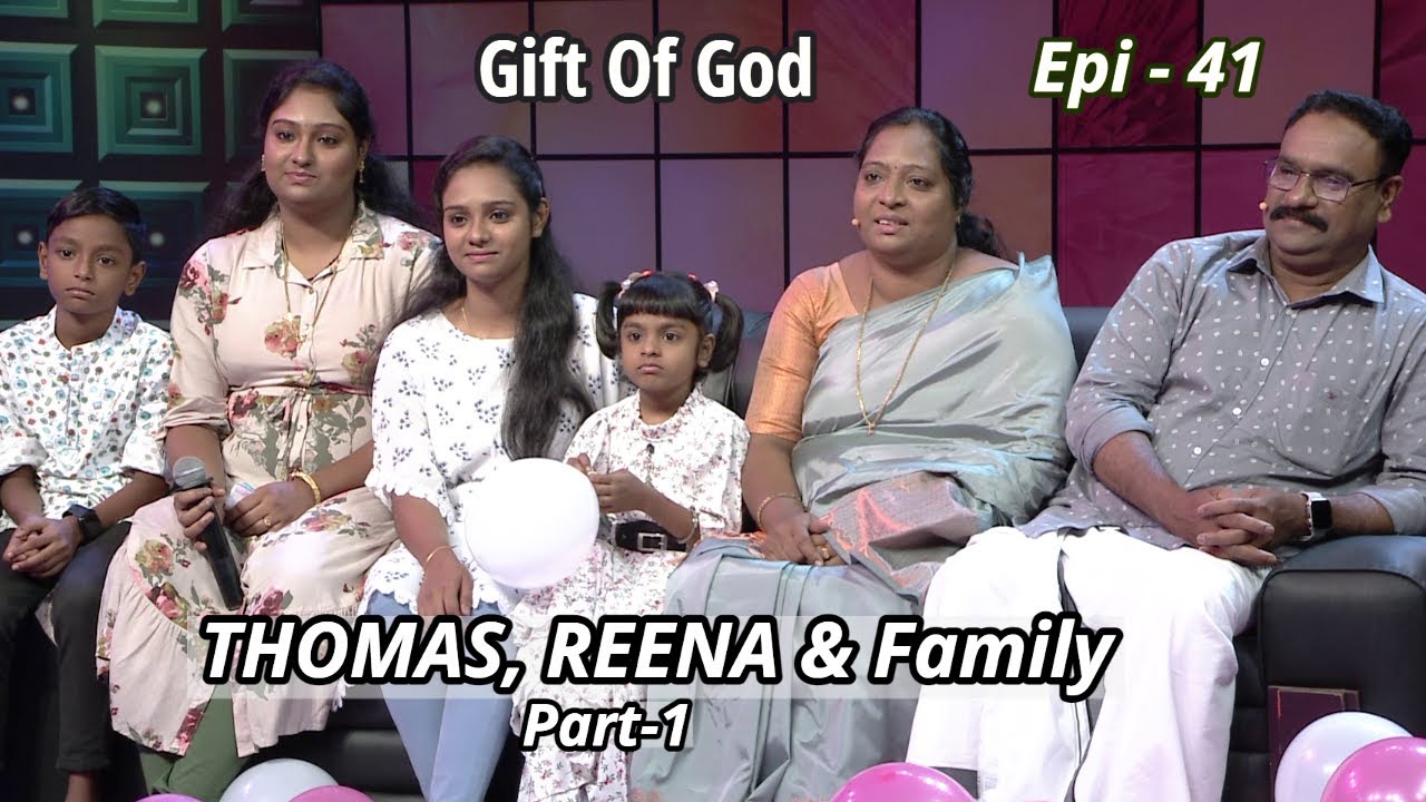 Gift Of God | EPI 41 | THOMAS, REENA & Family | Part-1 - YouTube