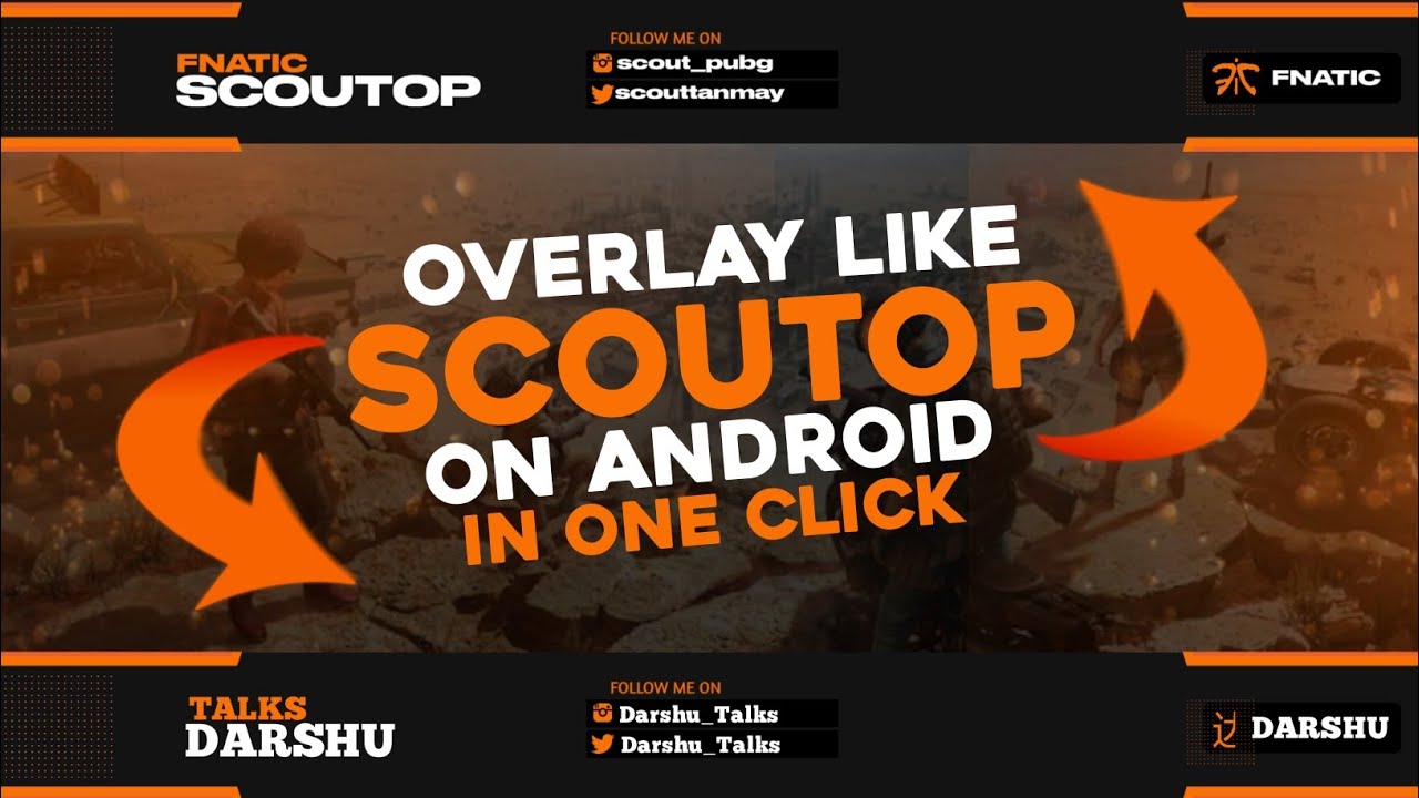 Make overlay Like SCOUT in one click on Android || Darshutalks ...