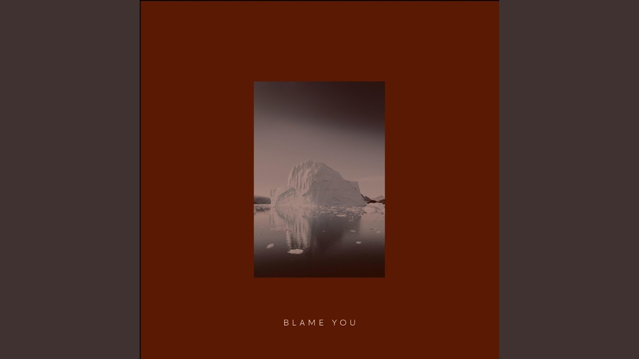 Blame You - YouTube