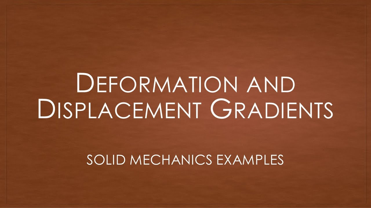 Solid Mechanics - Quiz Examples | Deformation and Displacement ...