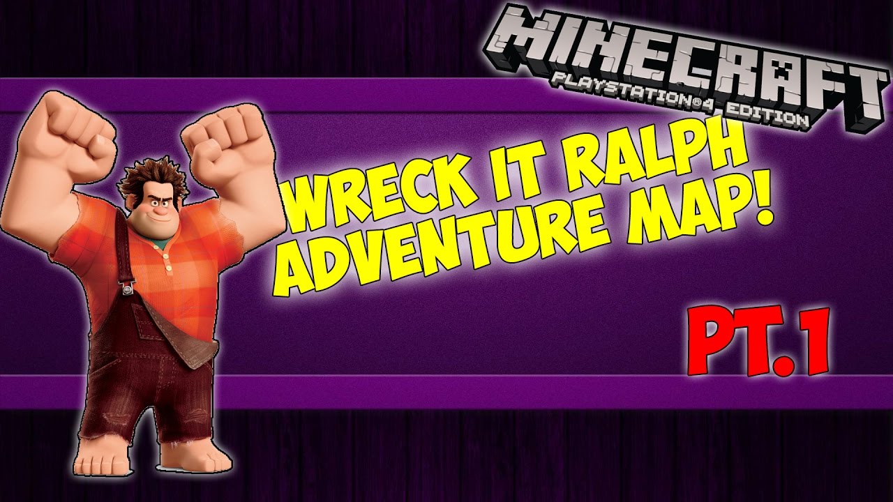 Wreck It Ralph Adventure Map Pt.1! - YouTube