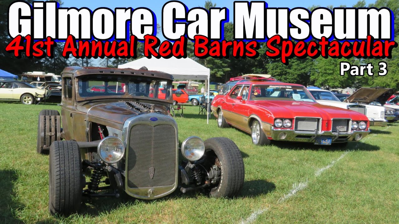 Gilmore Car Museum | 41st Annual Red Barns Spectacular - Part 3 - YouTube