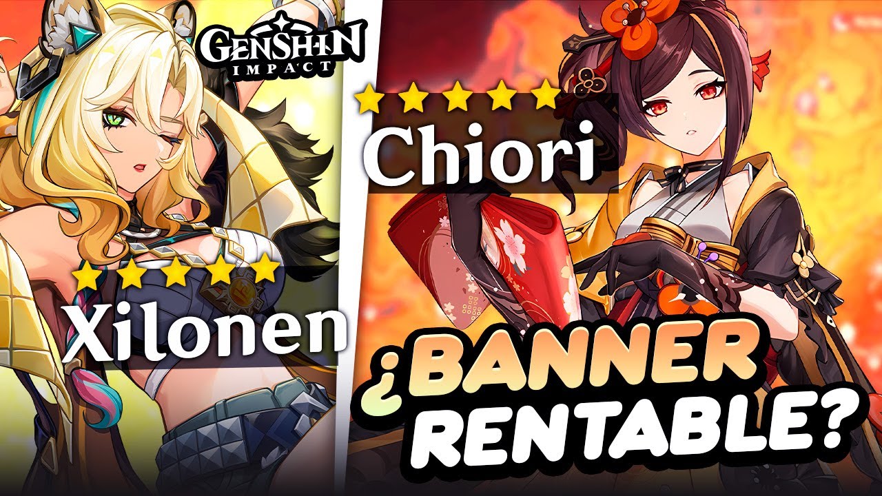 ⭐ MERECE LA PENA EL BANNER DE XILONEN / CHIORI? ⭐ Genshin Impact - YouTube