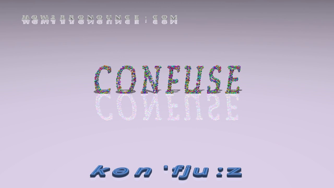 confuse - pronunciation + Examples in sentences and phrases - YouTube