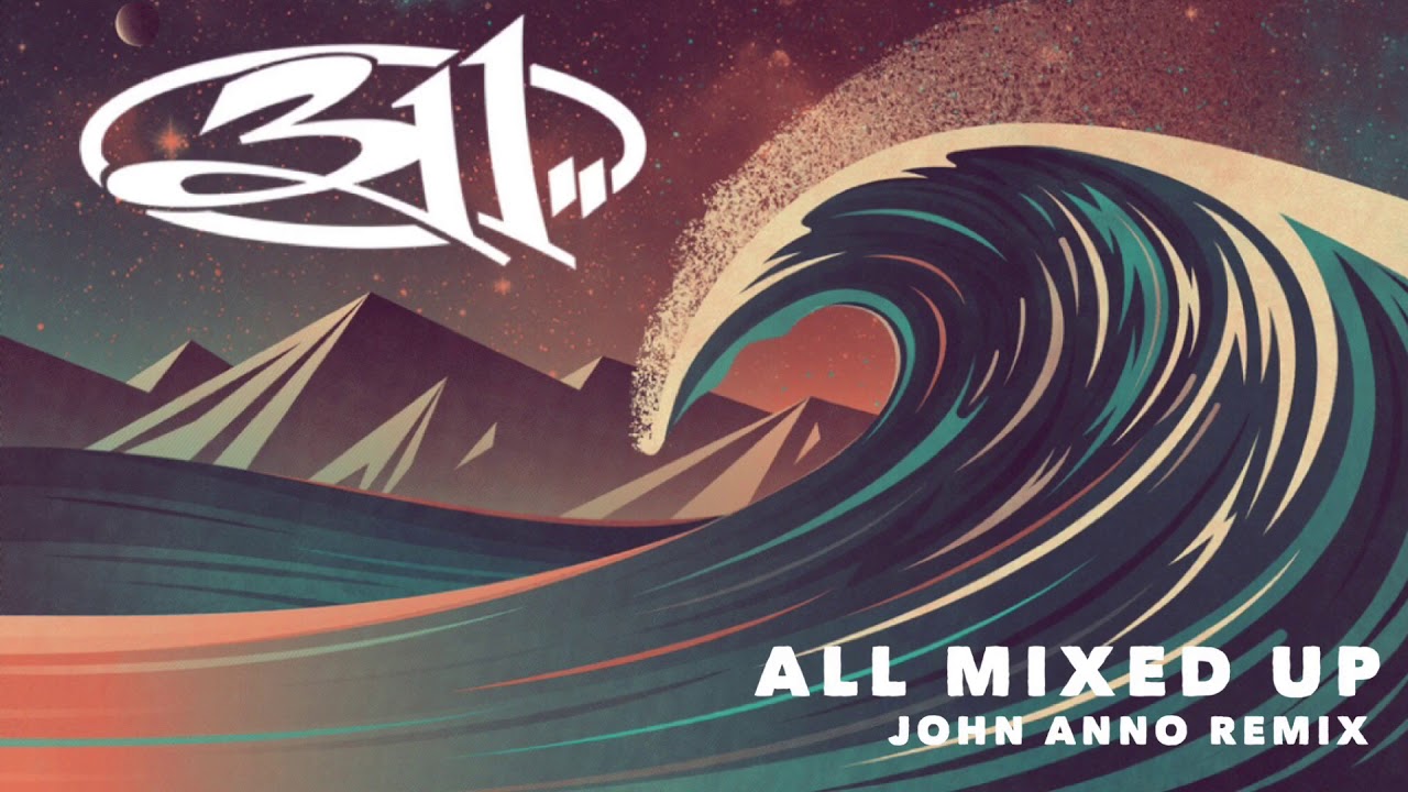 311 - All Mixed Up (John Anno Remix 2003) - YouTube