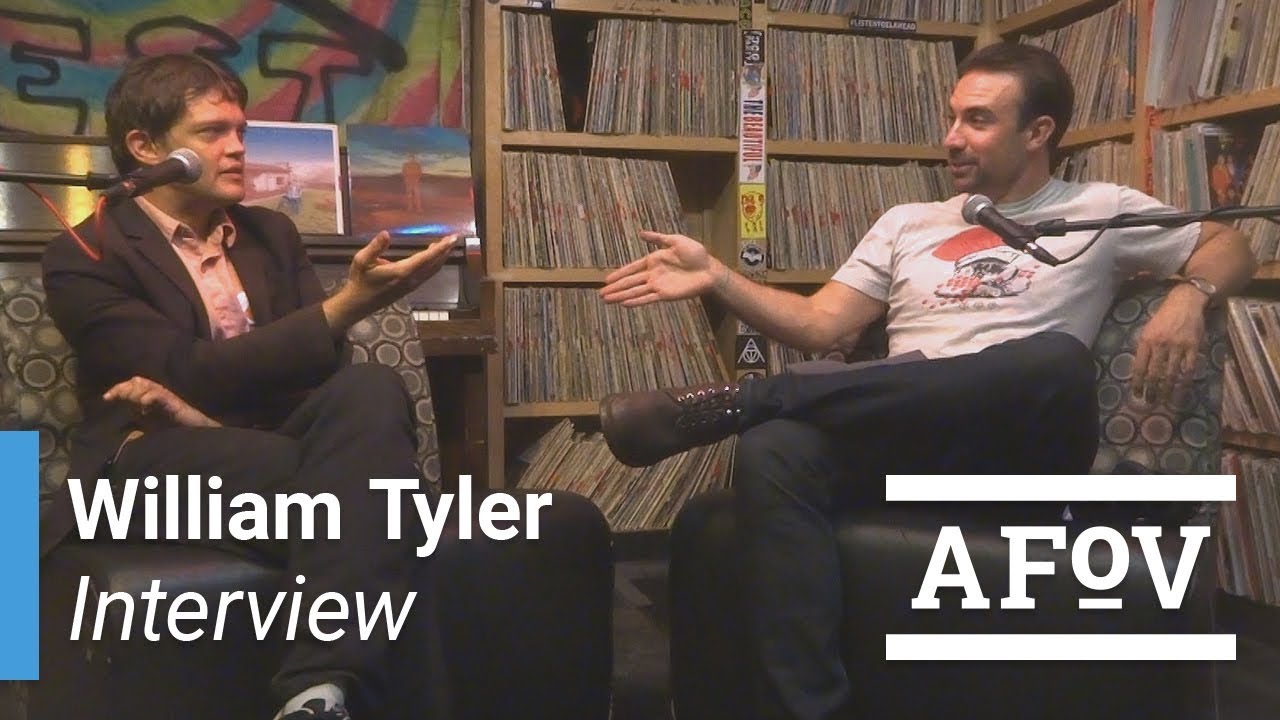 WILLIAM TYLER - Interview | A Fistful of Vinyl - YouTube