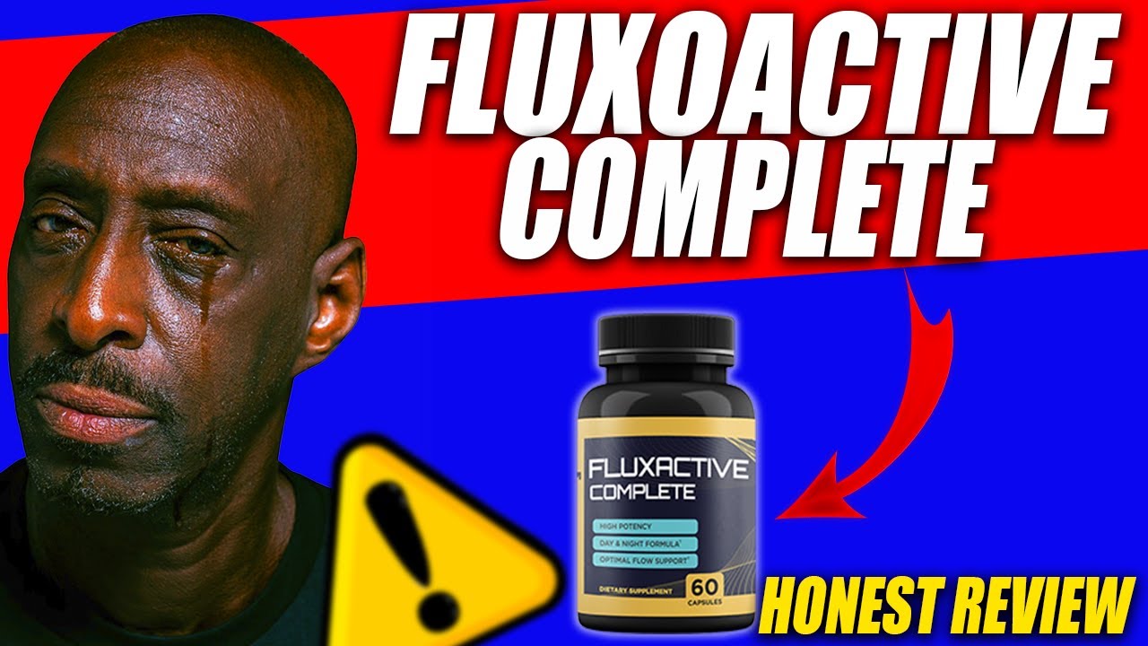 FLUXACTIVE COMPLETE – WARNING!! ⚠ Fluxactive Complete REVIEW FLUXACTIVE ...