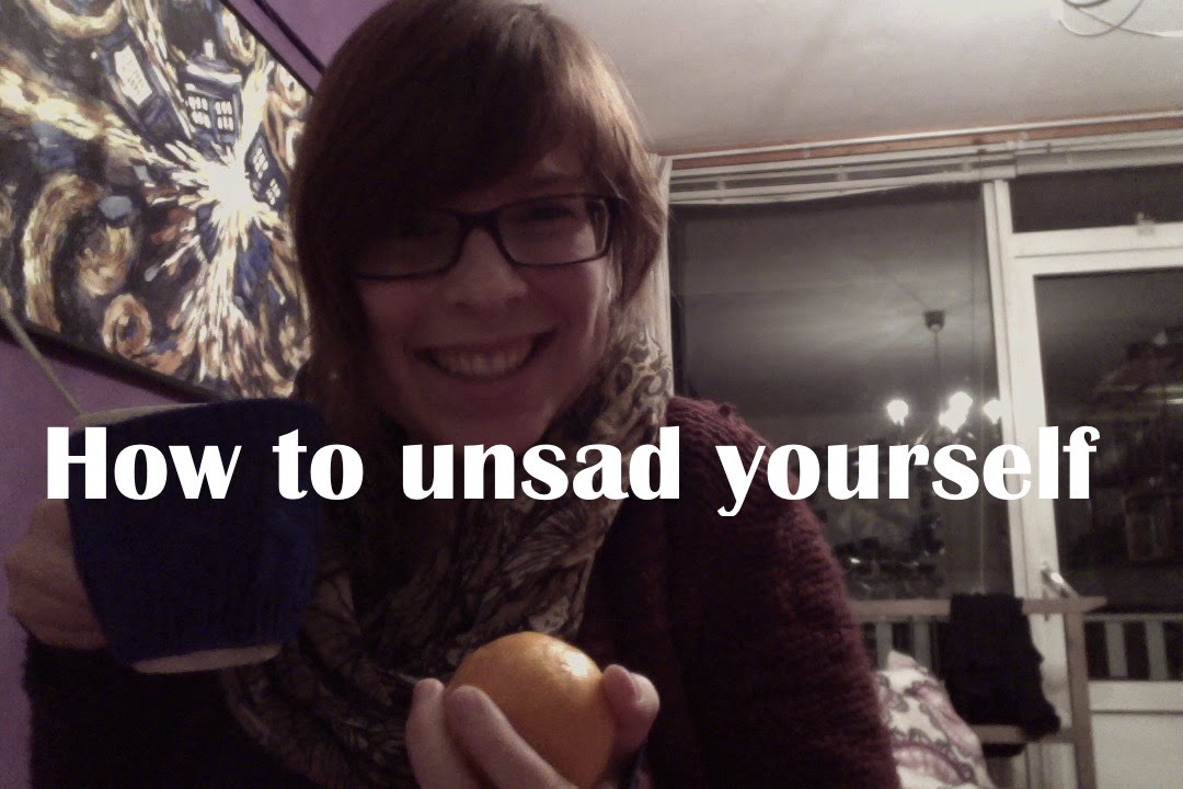 How to unsad yourself - YouTube