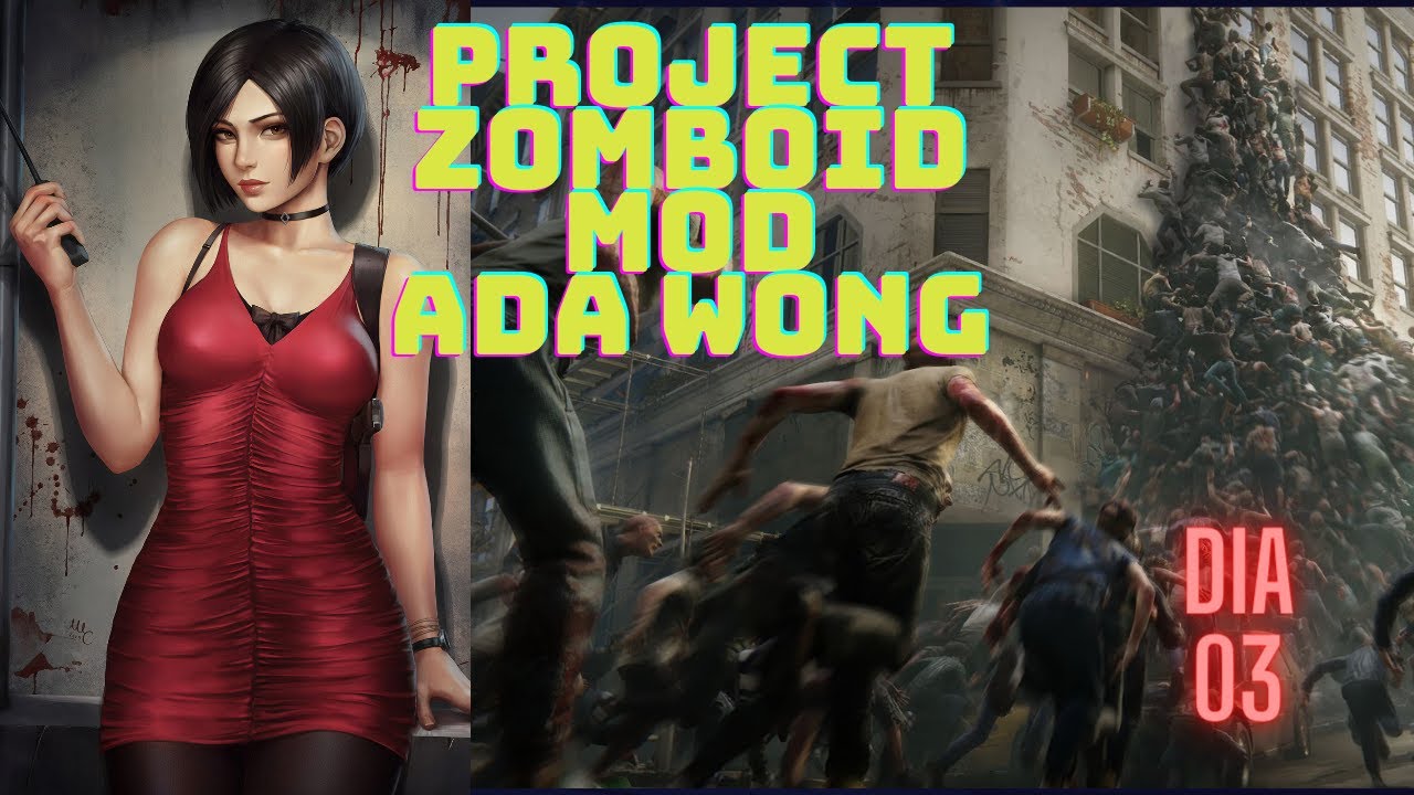 Project Zomboid MOD ADA WONG DIA #003 - YouTube