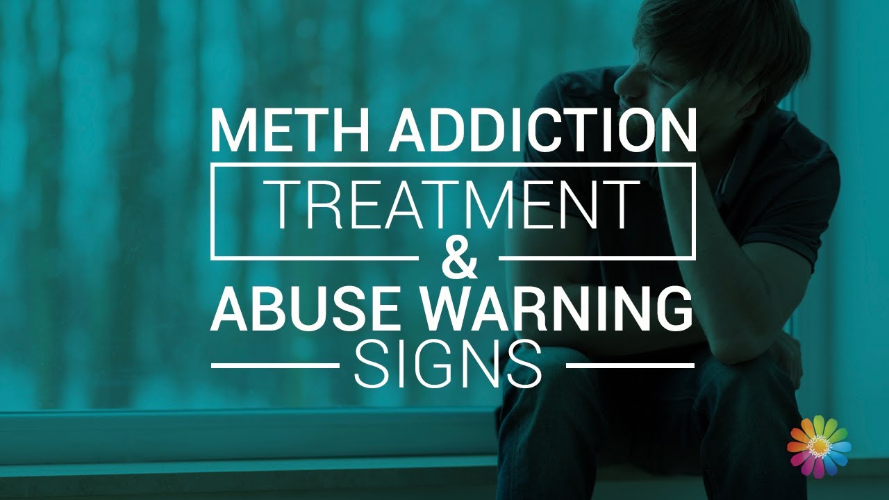 Meth Addiction Treatment & Abuse Warning Signs - YouTube