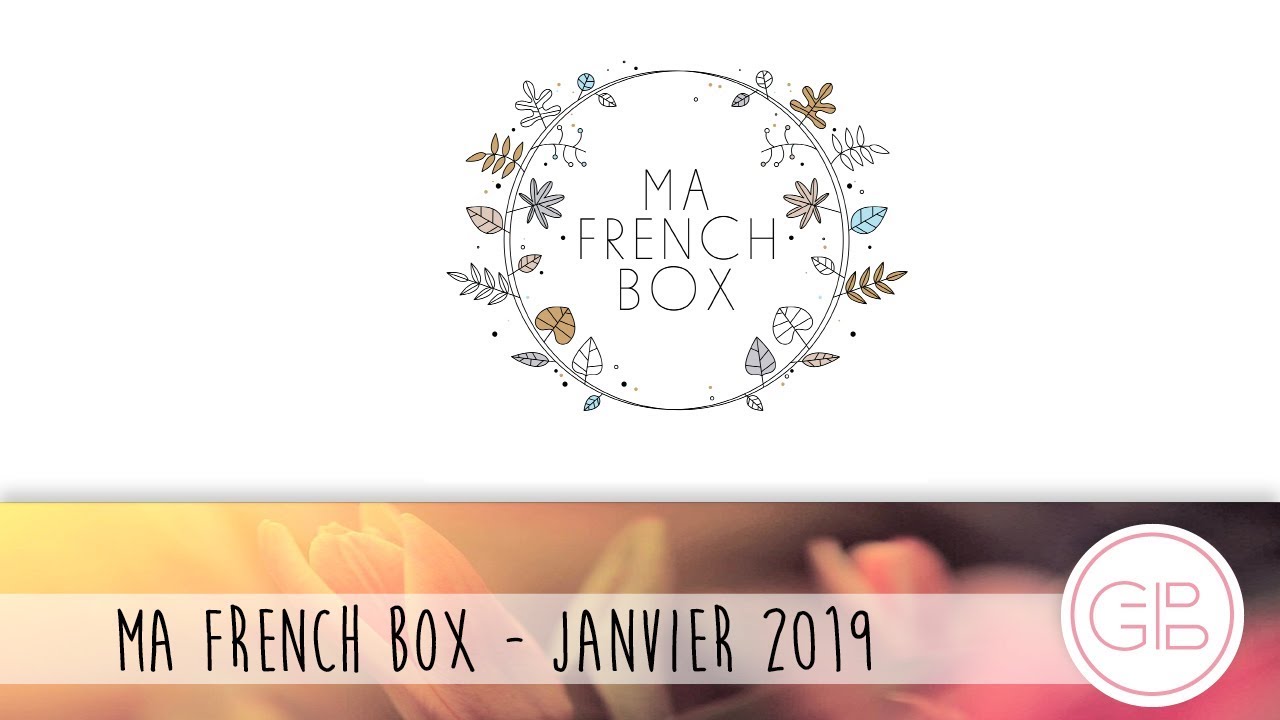 Ma French Box - Janvier 2019 - YouTube