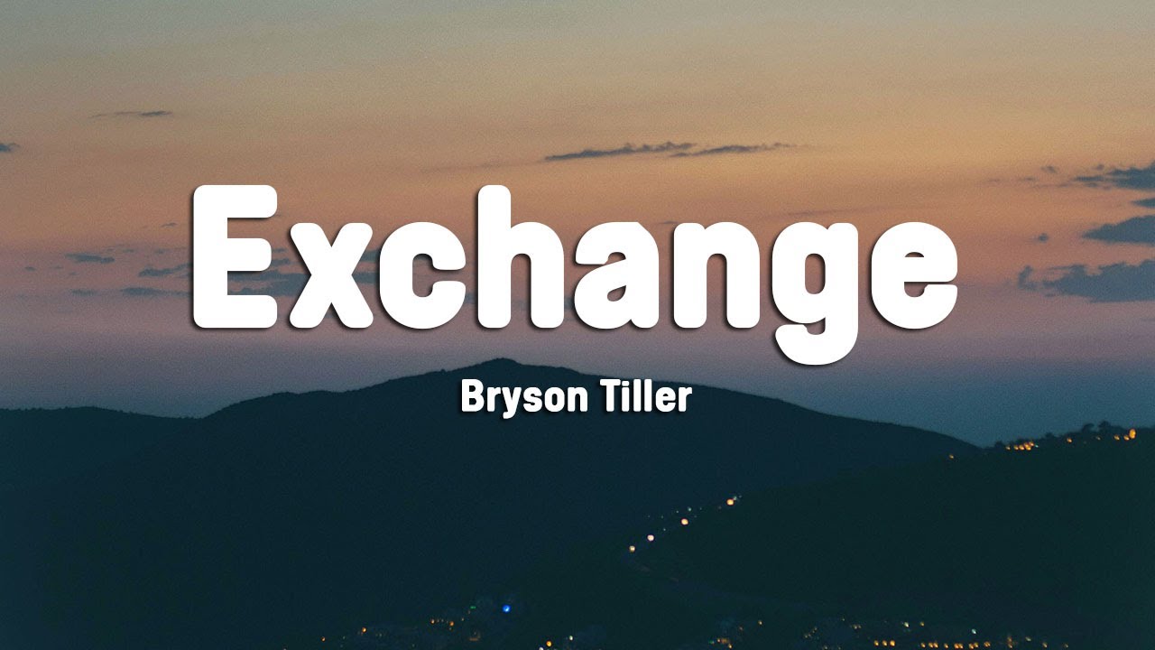 Bryson Tiller - Exchange (Lyrics) - YouTube