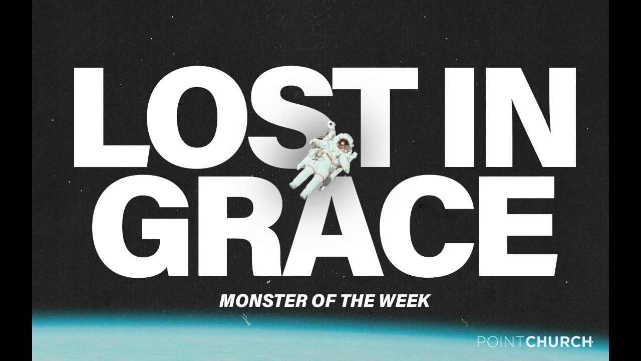 11.6.24 | Lost In Grace: Monster Of The Week | Campus Pastor Rick ...