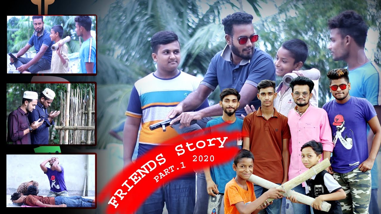 Friends Story Part 1-2020 - YouTube