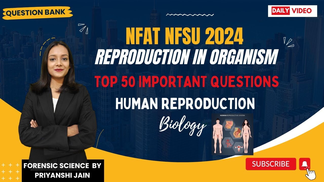 Top 50 questions Human Reproduction NFAT NFSU 2024 | Priyanshi Jain ...