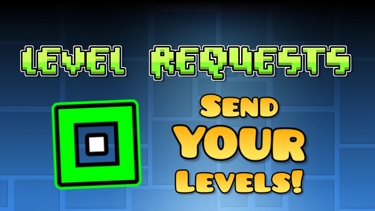 LEVEL REQUESTS STREAM! Send YOUR Levels!!! - Geometry Dash Stream - YouTube