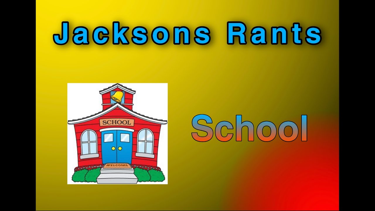 Rants #12 School - YouTube