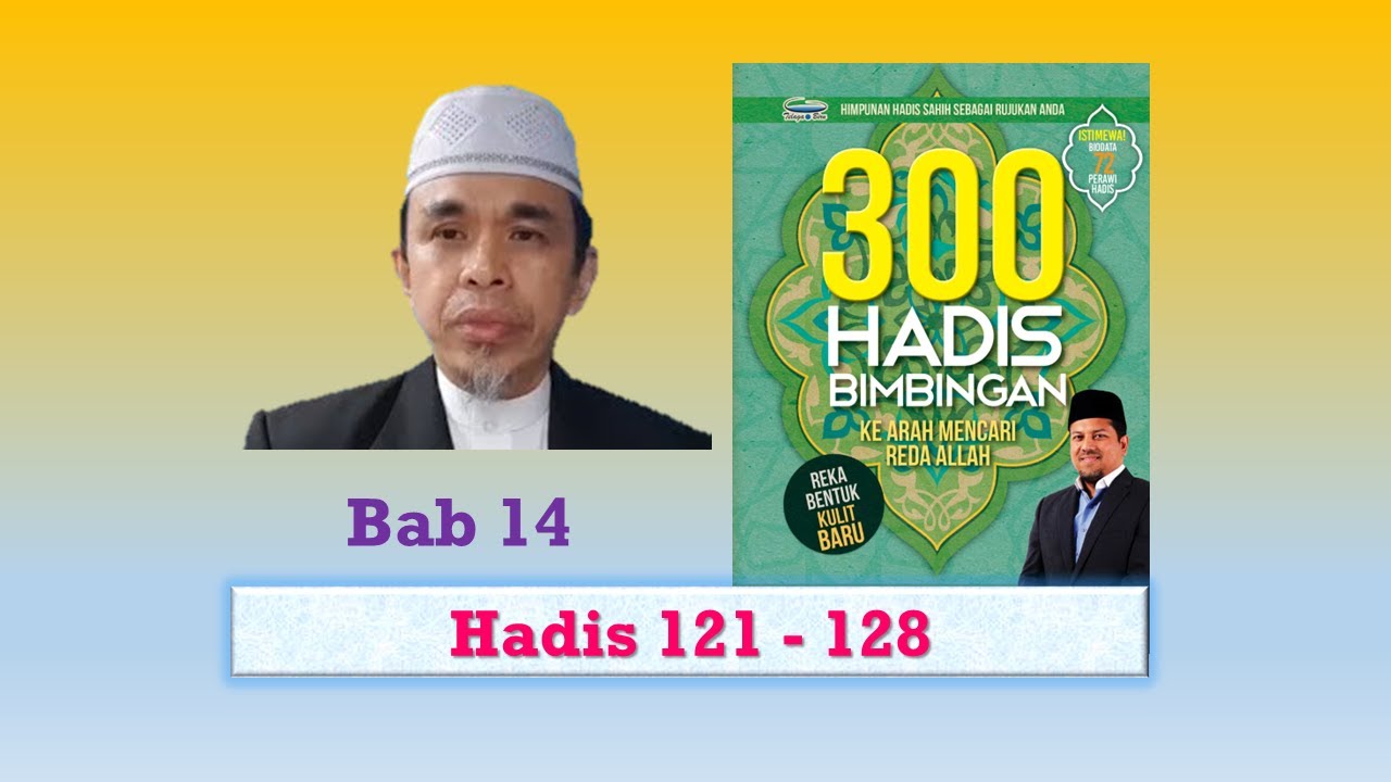 (28) 300 Hadis Bimbingan - Bab 14 | Hadis 121 - 128 | Ust Azmi Abdul ...